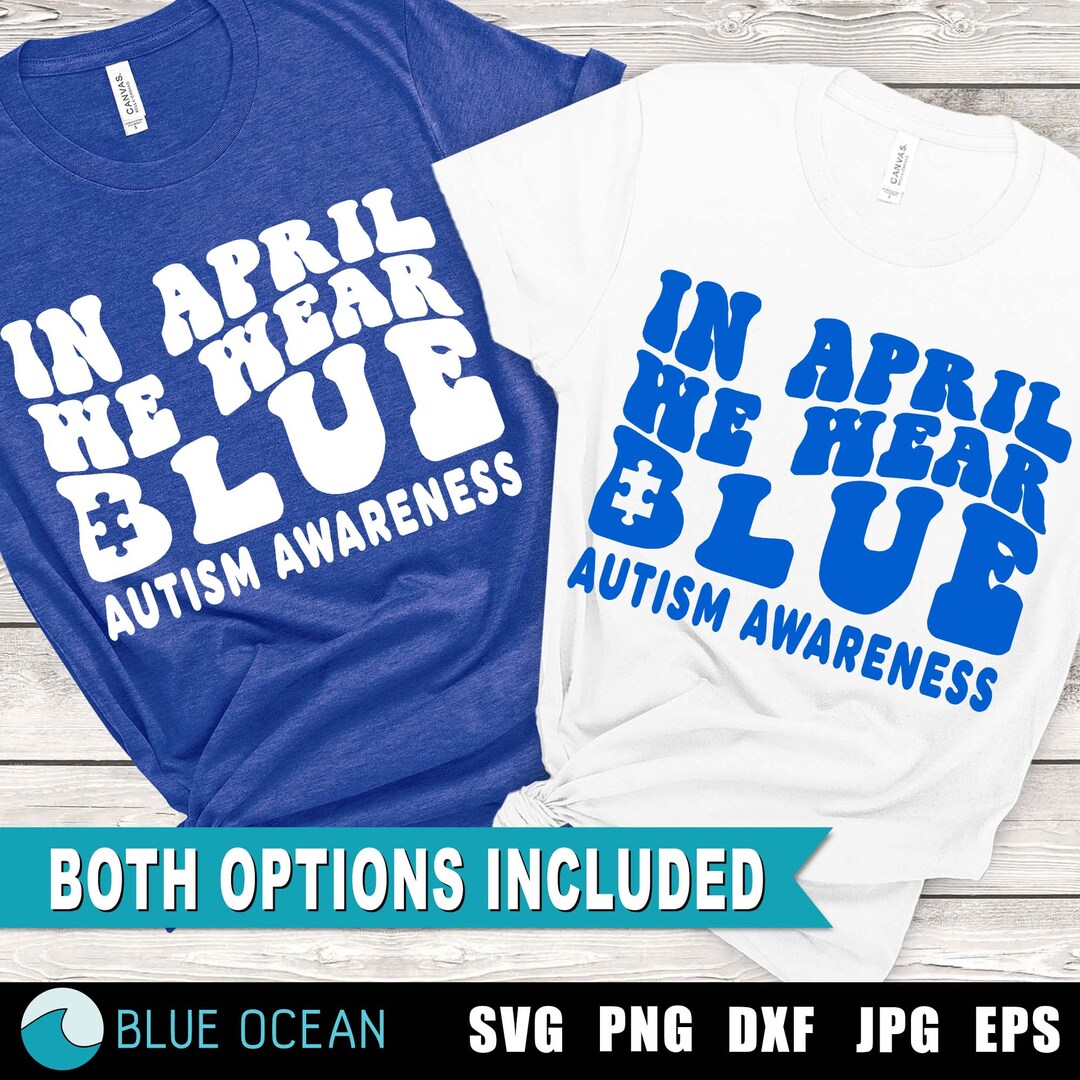 In April We Wear Blue SVG, Autism Awareness SVG, Autism Svg, Autism ...