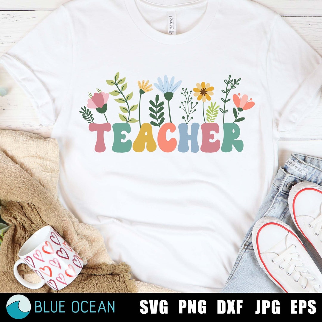 Teacher Floral SVG, Teacher SVG, Teacher Shirt SVG, Teacher Flowers ...