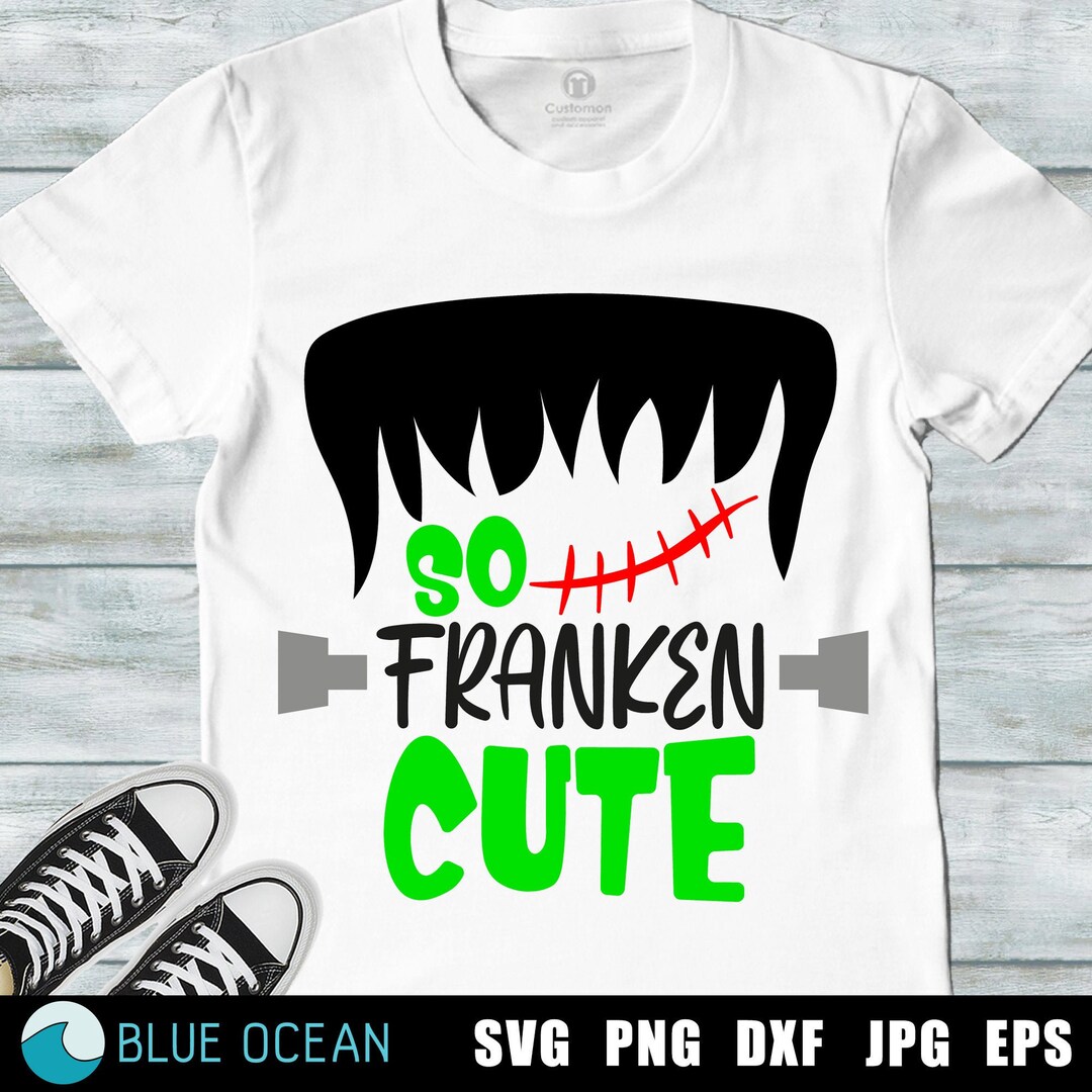 So Franken Cute SVG, Halloween SVG, Boy Halloween SVG, Frankenstein Svg ...