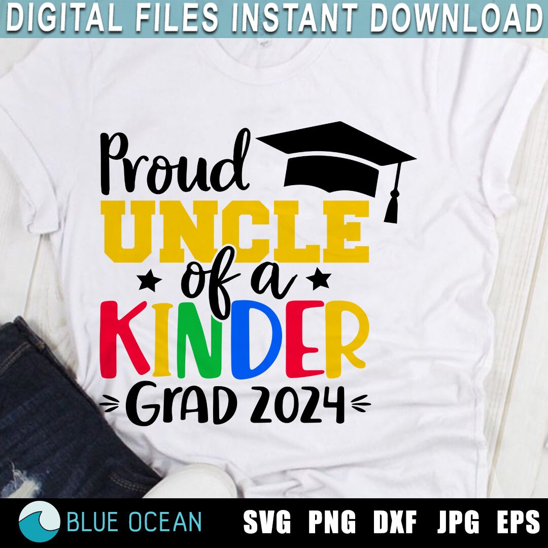 Proud Uncle of a Kinder Grad 2024 SVG, Kinder Graduation 2024, Kinder ...