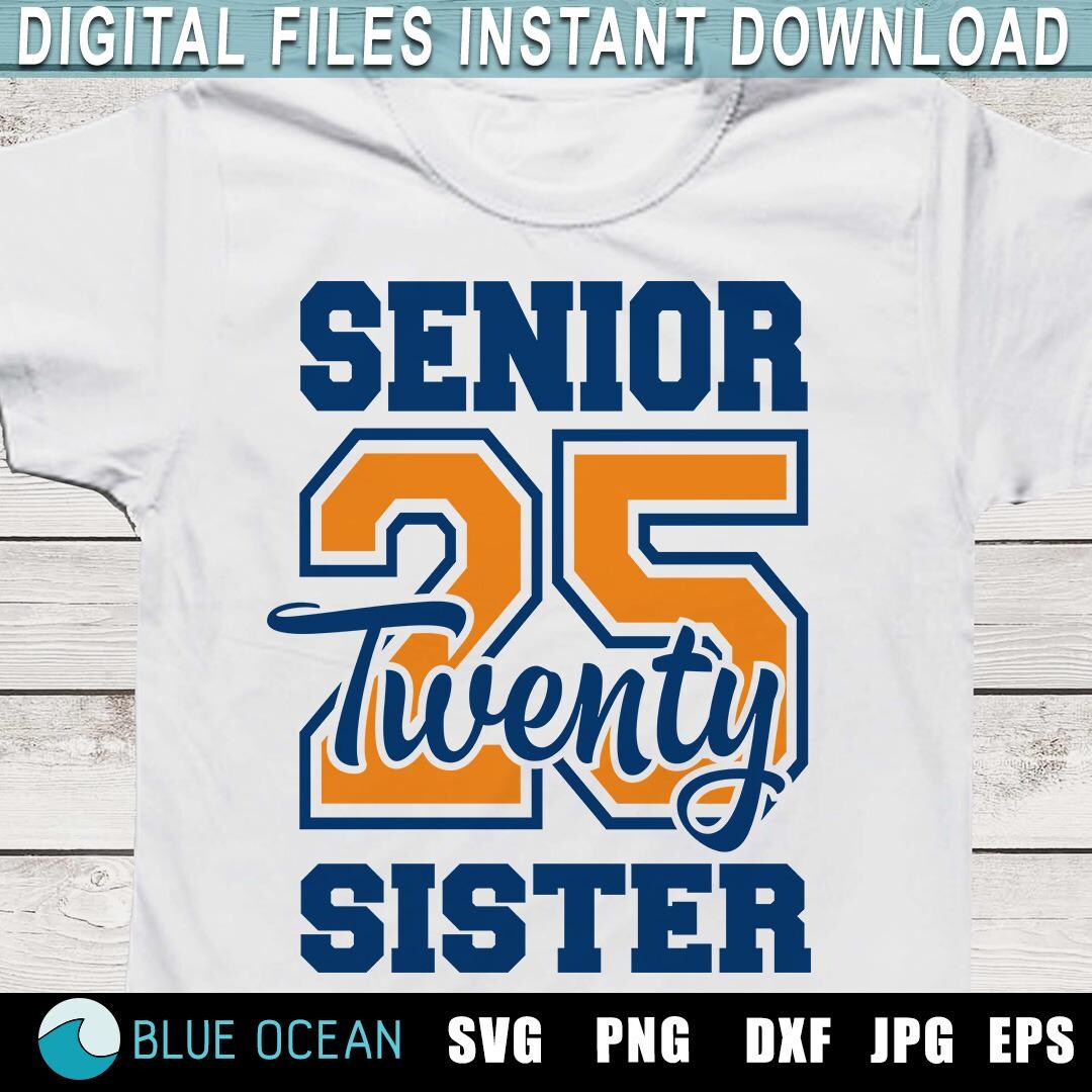 Senior 2025 Sister SVG, Senior Twenty 25 Sister, Proud Sister SVG ...