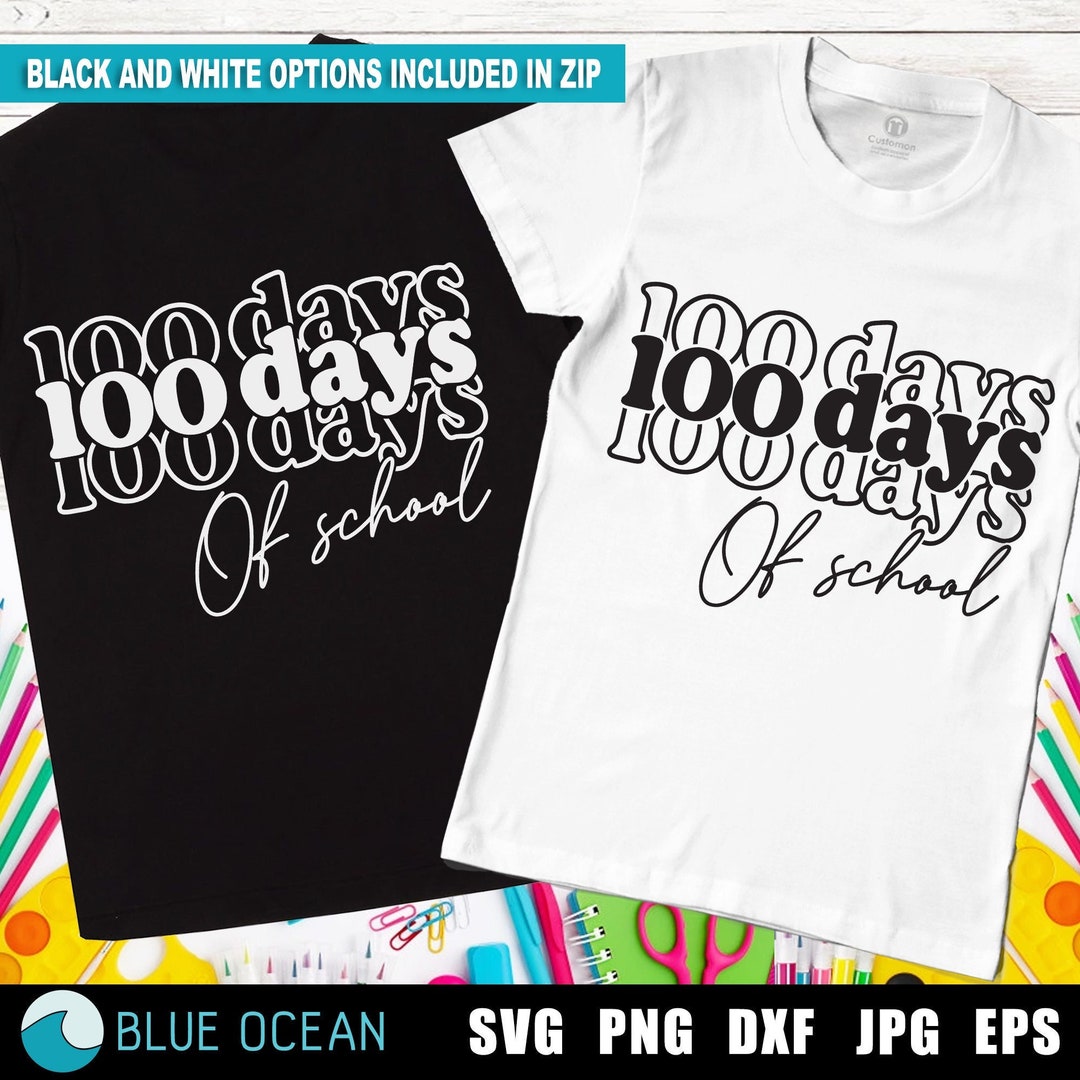 100 Days of School SVG, 100 Days SVG, 100th Day of School Shirt SVG ...