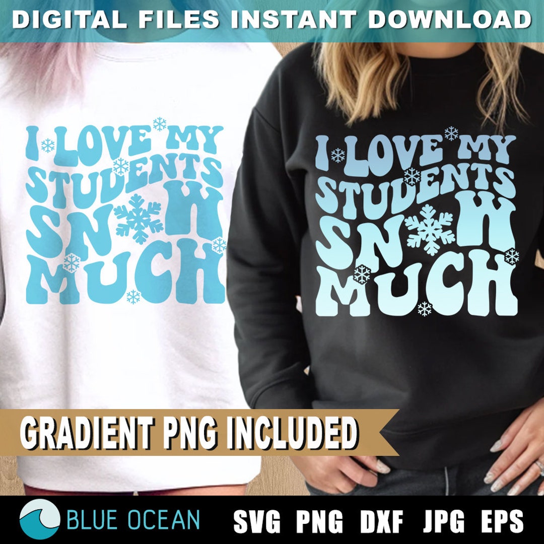 I Love My Students Snow Much SVG, Funny Teacher Christmas, Teacher ...