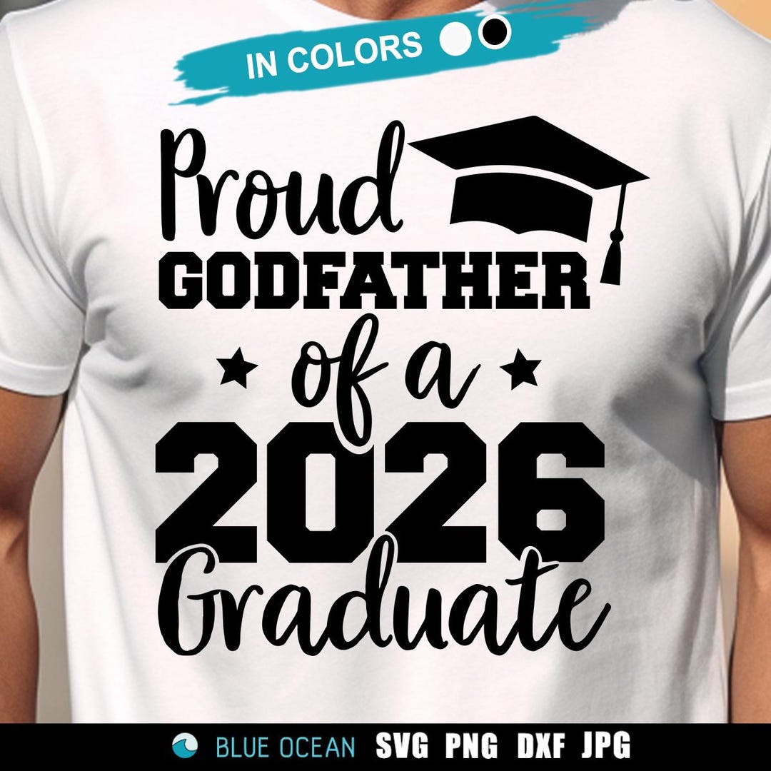 Proud Godfather 2026 Graduate SVG, Senior Graduation Shirt (digital ...