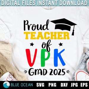 Proud VPK Teacher Svg, Proud VPK Teacher of 2025 Graduates Svg, VPK ...