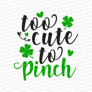 Too Cute to Pinch SVG, St Patrick's Day SVG, Shamrock SVG, Digital ...