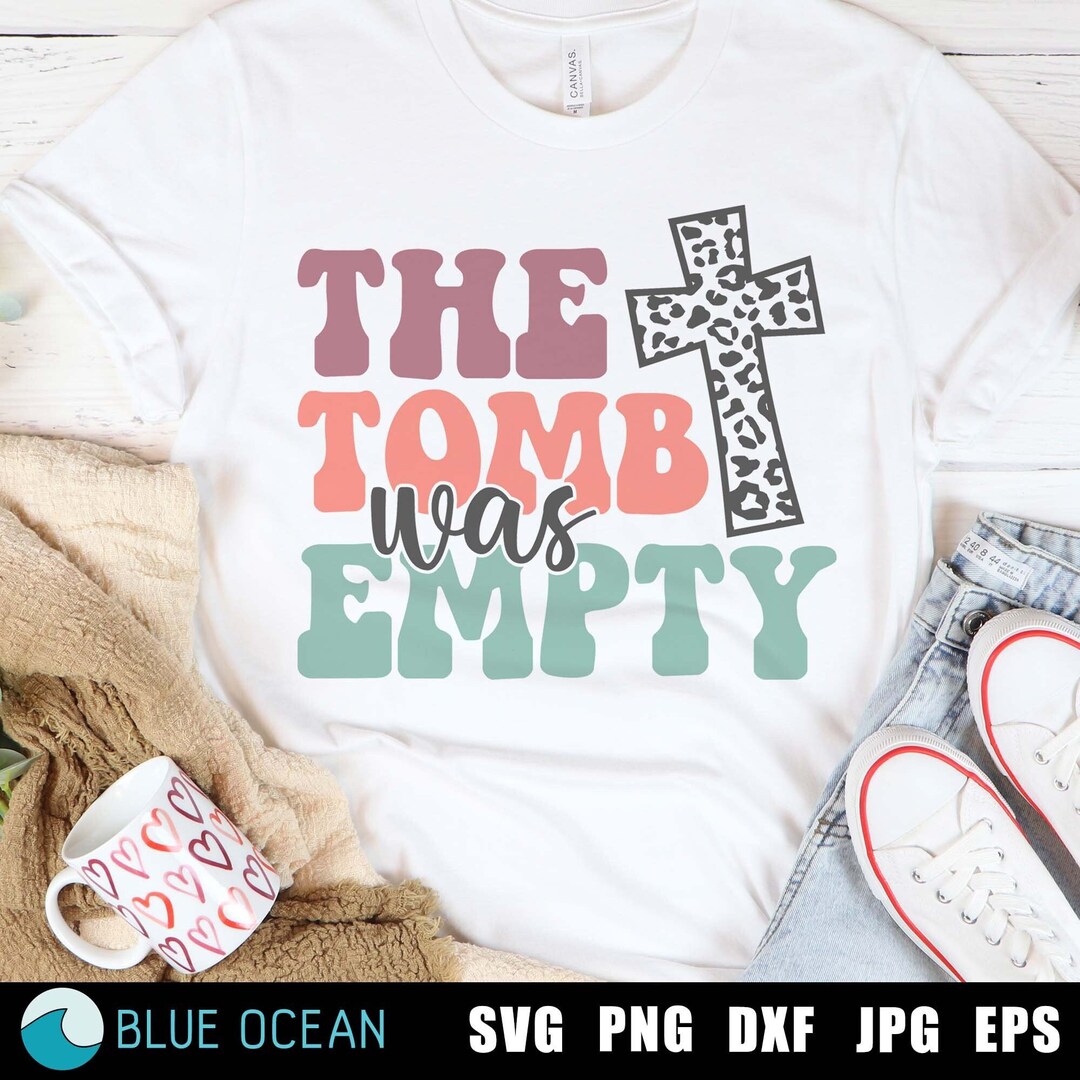 The Tomb Was Empty SVG, Christian Easter SVG, Empty Tomb SVG, He is ...