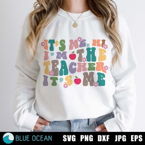 It's Me Hi I'm the Teacher It's Me SVG, Funny Teacher Svg, Teacher ...
