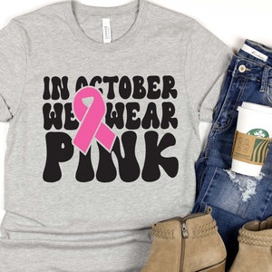 Pink October SVG, in October We Wear Pink SVG, Breast Cancer Awareness ...