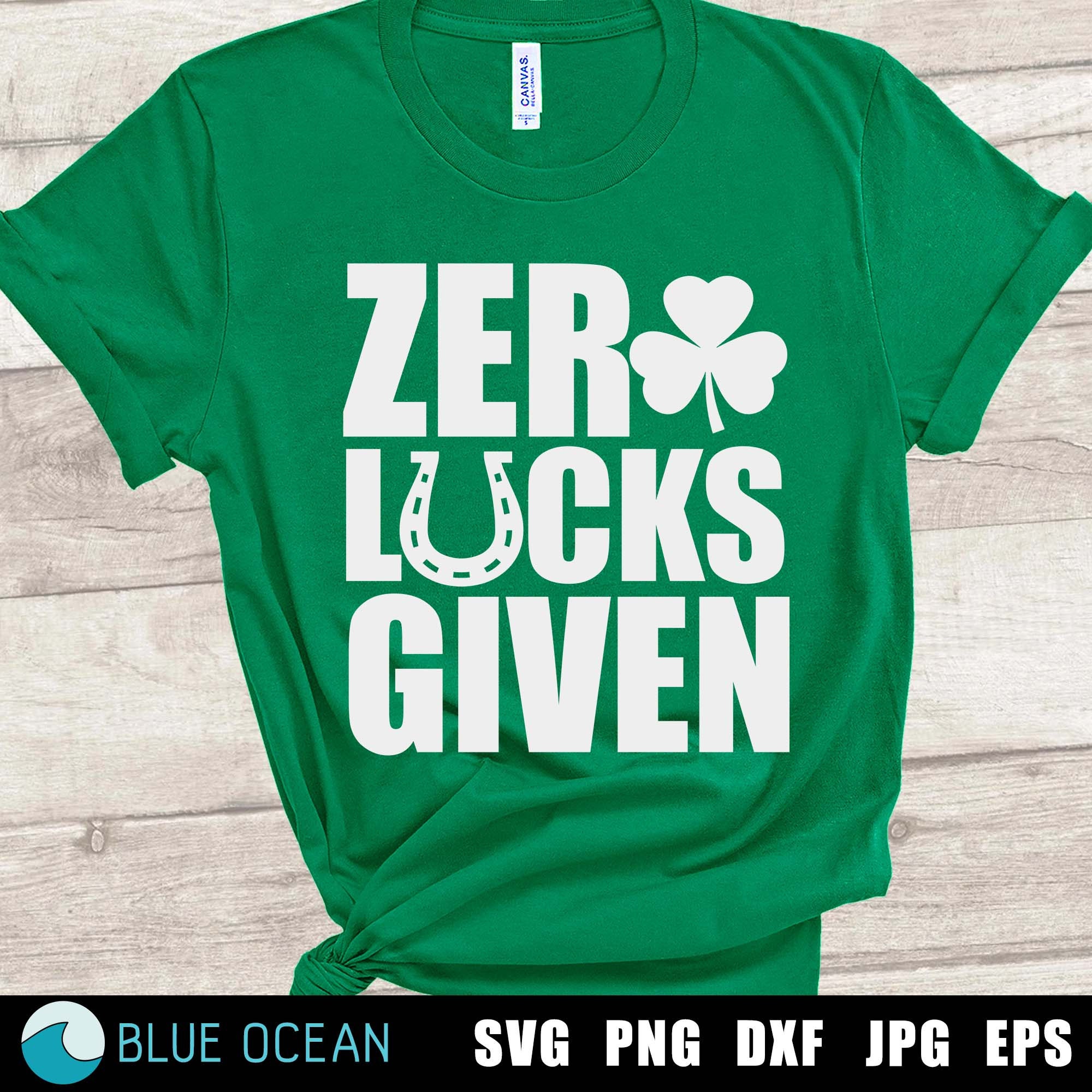 Zero Luck Given SVG St Patricks Day SVG St Patricks Shirt - Etsy
