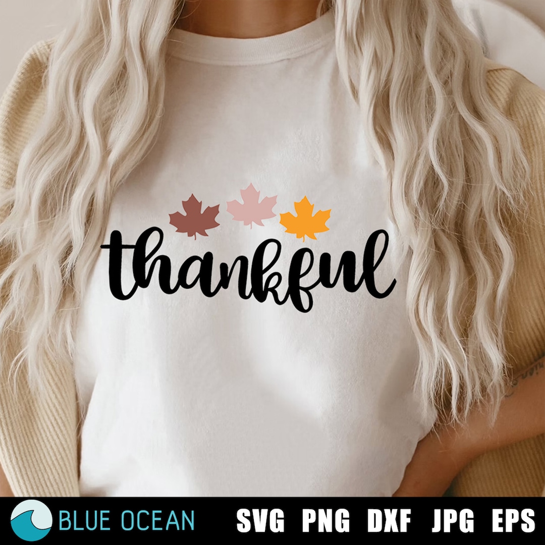 Thankful SVG, Thanksgiving SVG, Thankful Shirt, Fall Leaves - Etsy