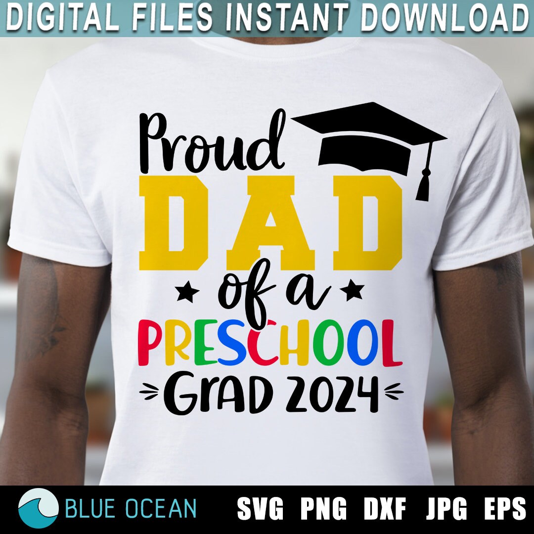 Proud Dad of a Preschool Grad 2024 SVG, Preschool Graduate 2024 SVG ...