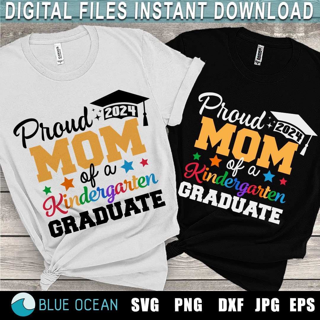 Proud Mom of a Kindergarten Graduate 2024 SVG, Proud Mom Kinder SVG ...