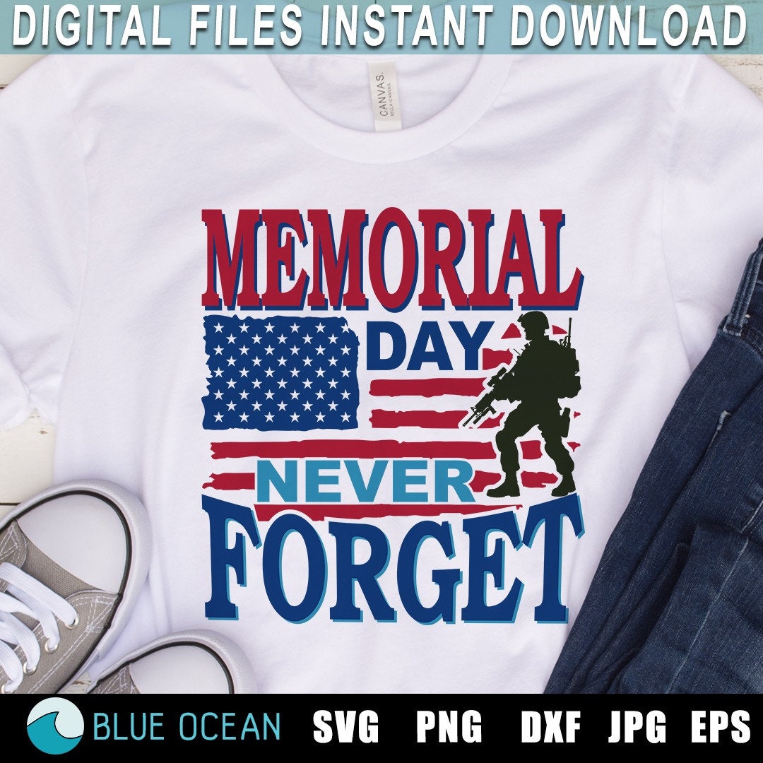 Memorial Day SVG, Never Forget SVG, 4th of July SVG, American Soldier ...