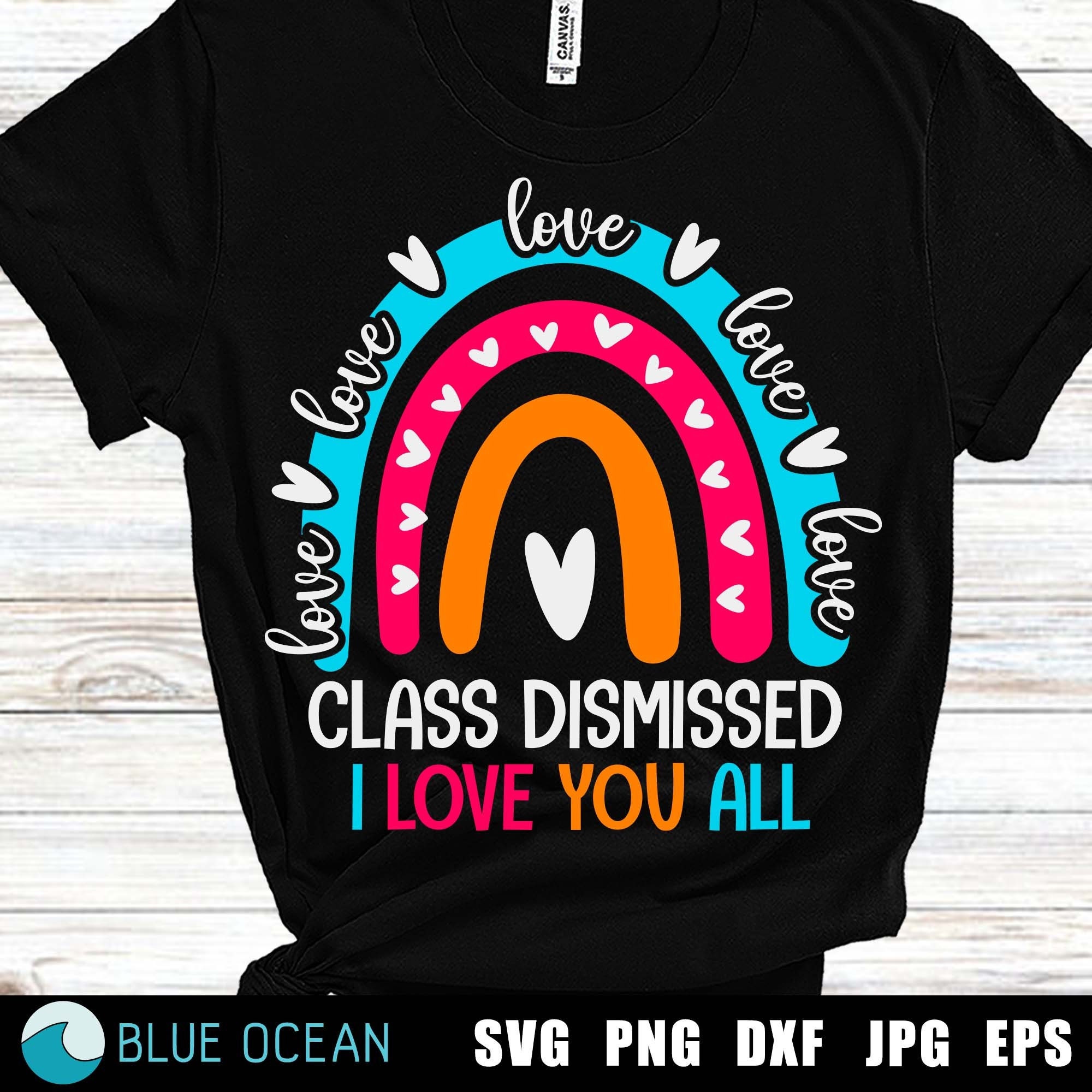 Class Dismissed Svg I Love You All Class Dismissed Teacher - Etsy