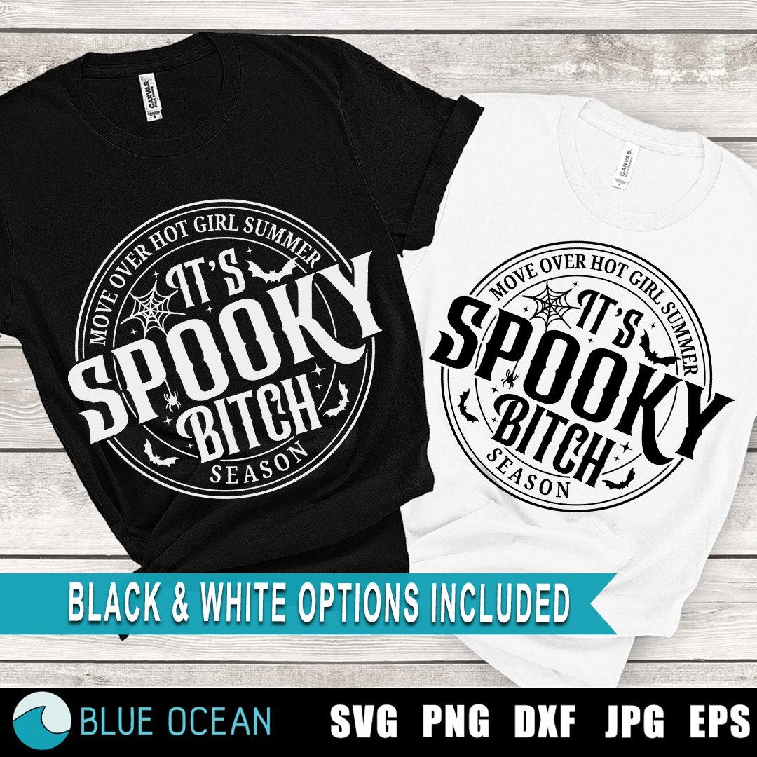 Move Over Hot Girl Summer Its Spooky Bitch Season SVG, Funny Halloween ...
