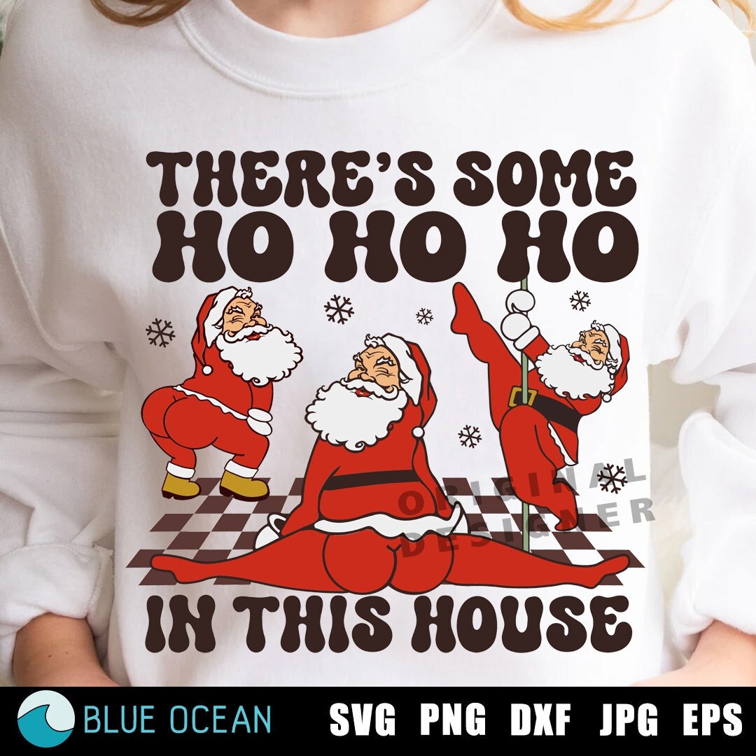 There's Some Ho's in This House PNG SVG, Twerking Santa PNG, Funny ...