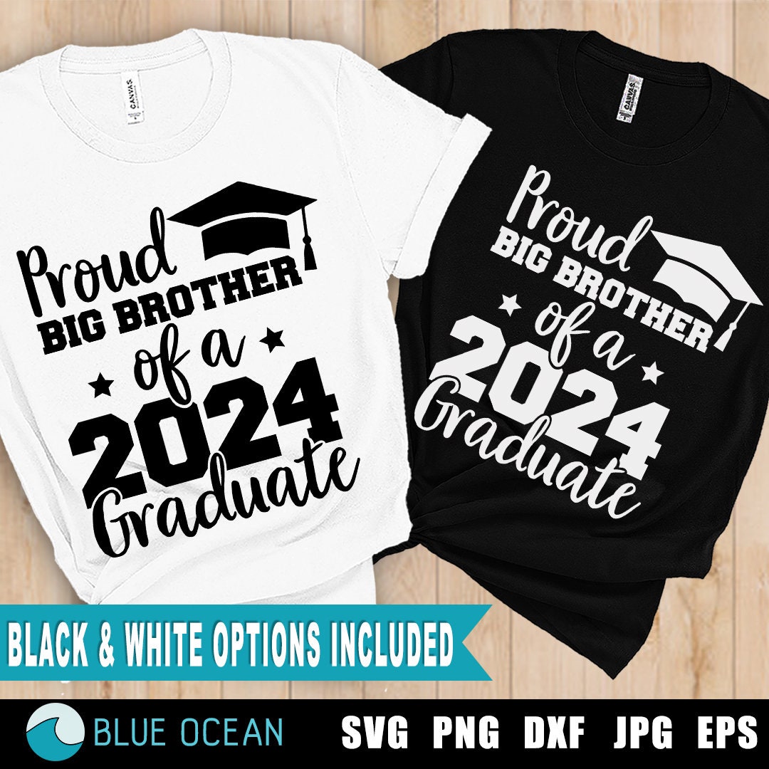 Proud Big Brother of a 2024 Graduate SVG, Proud Big Brother SVG ...
