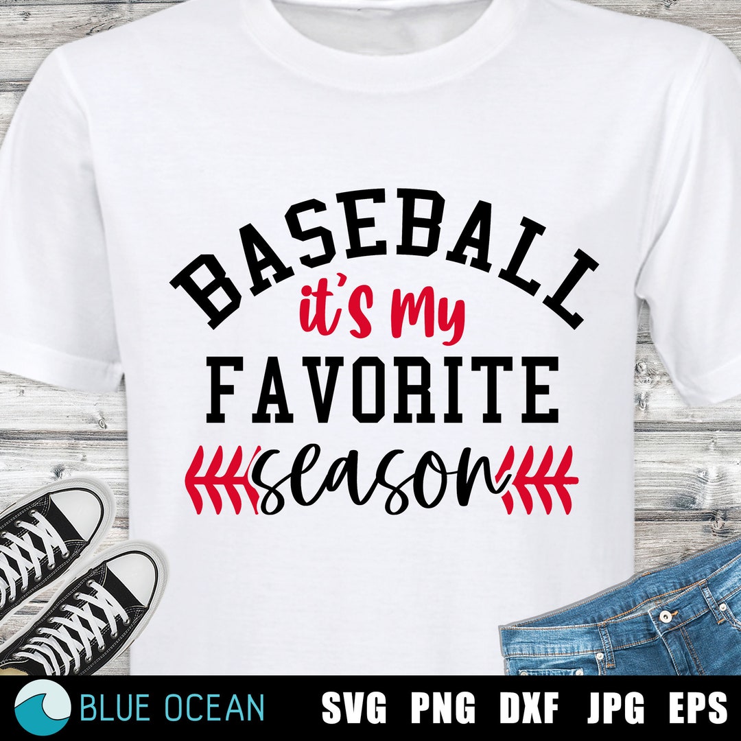 Baseball is My Favorite Season SVG, Baseball Shirt SVG, Baseball Cut ...