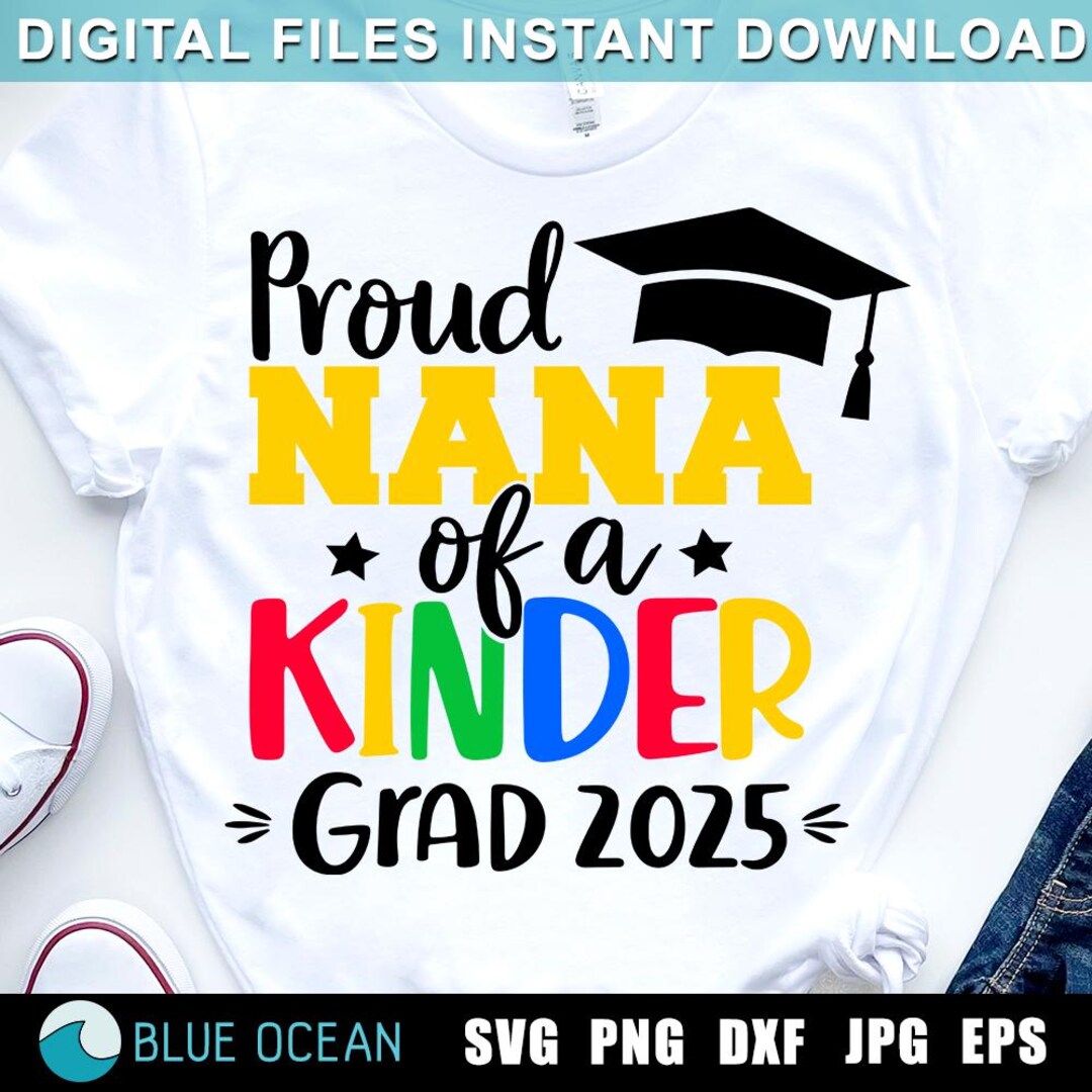 Proud Nana of a Kinder Grad 2025 SVG, Proud Nana SVG, Kinder Graduate ...
