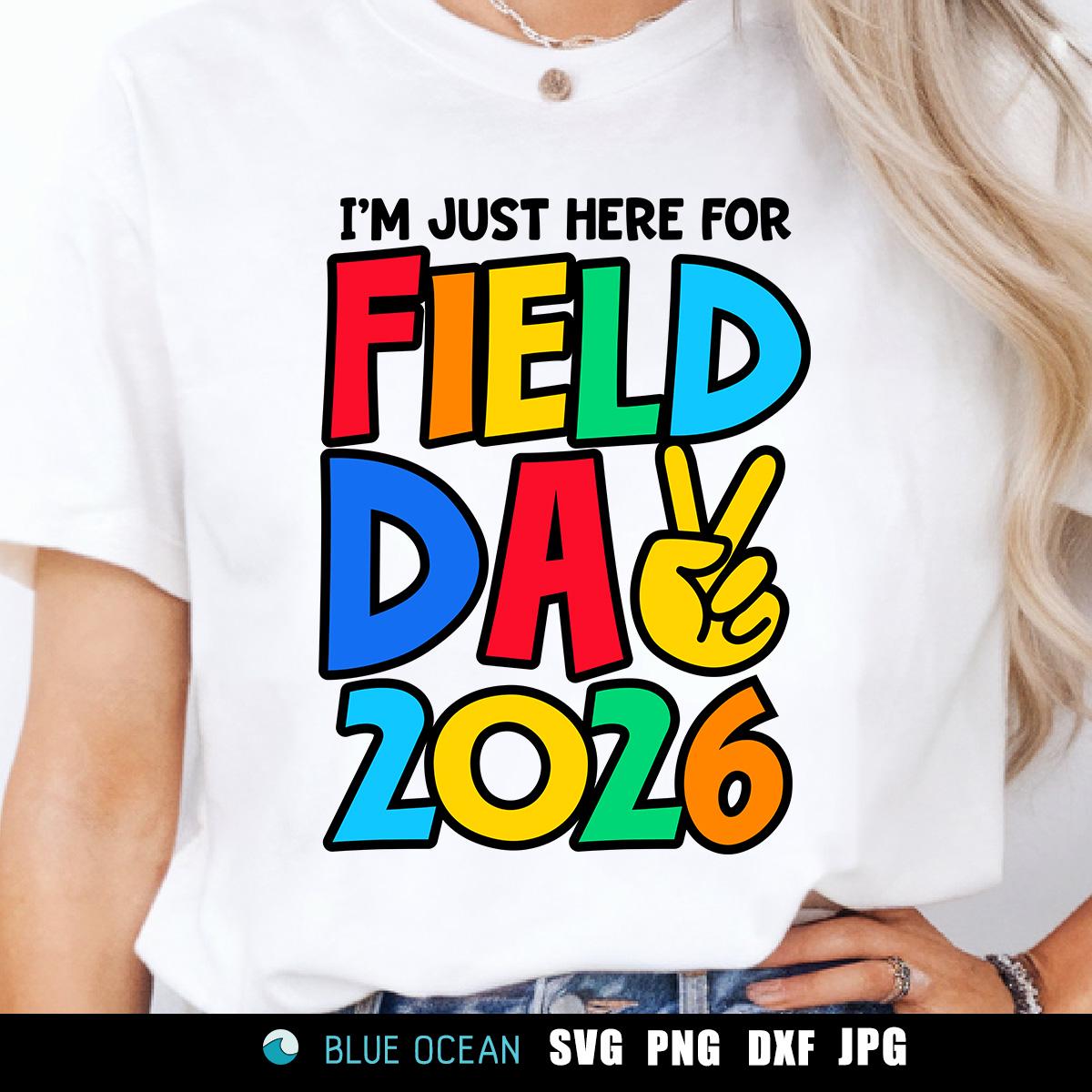 I'm Just Here for Field Day 2026 Svg, School Game Day, Fun Day, Teacher ...