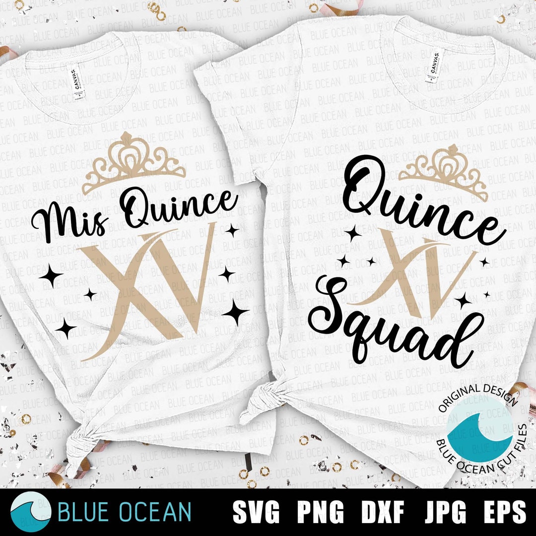 Mis Quince SVG, Mis Quince Squad SVG, Mis XV Svg, Quinceañera Shirt Svg ...