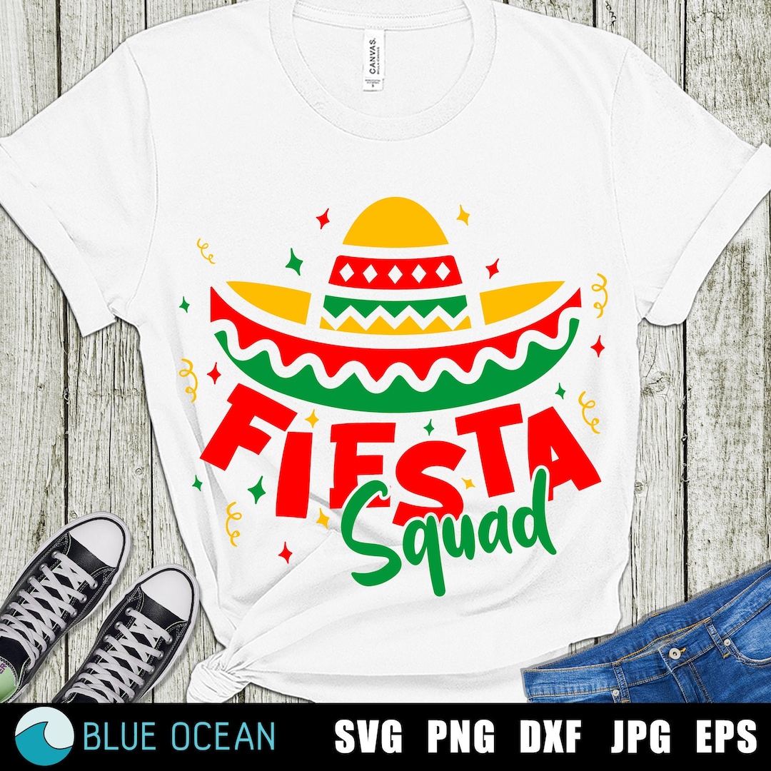 Fiesta Squad SVG, Cinco De Mayo SVG, Fiesta Shirt Cut Files, Fiesta SVG ...