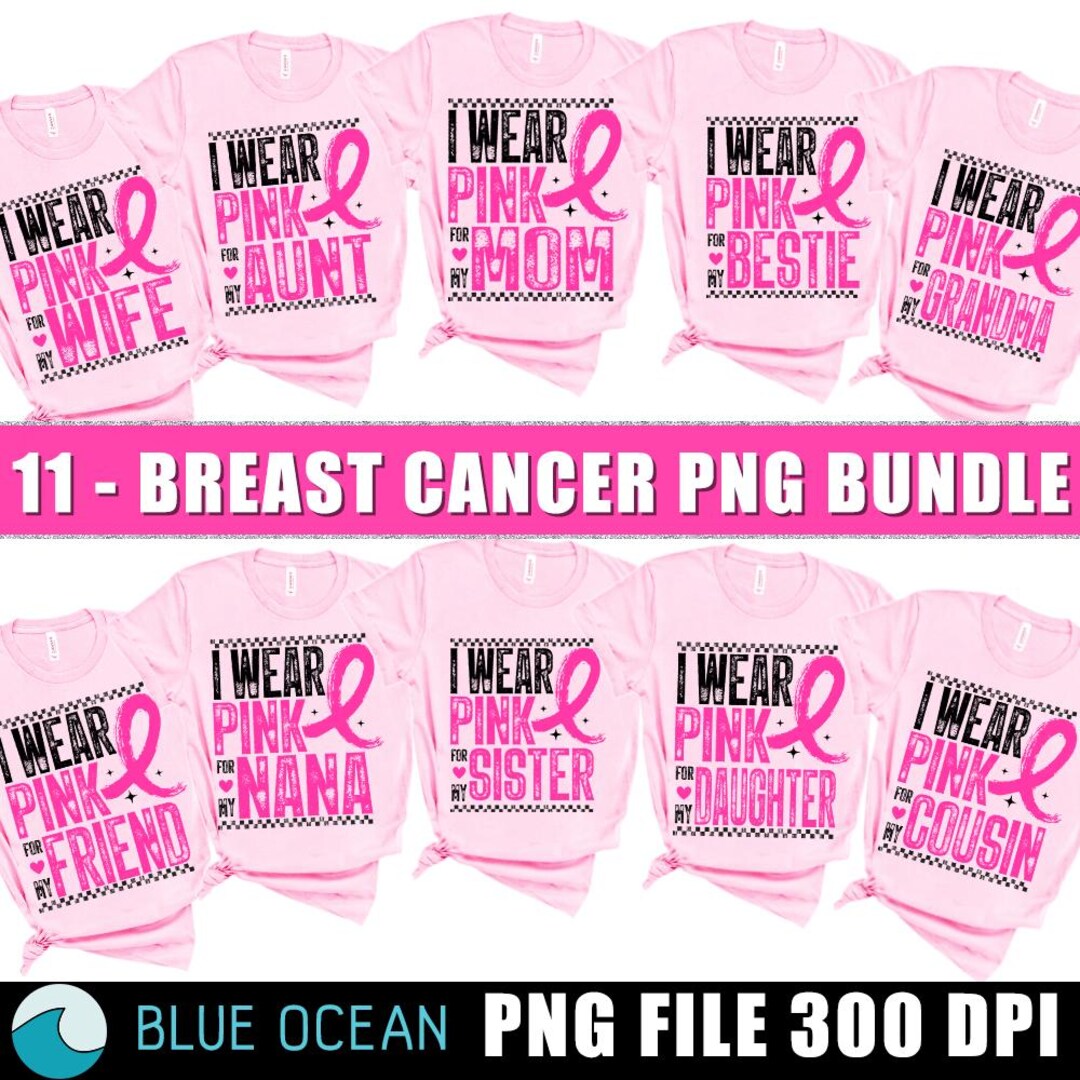 Breast Cancer Awareness PNG Bundle, I Wear Pink for My Mom, Sister ...
