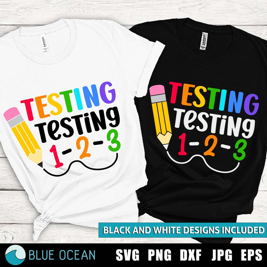 Testing Testing 123 SVG, Testing 123 SVG, Test Day SVG, Teacher Shirt ...