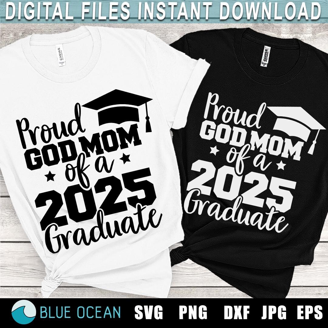 Proud God Mom of a 2025 Graduate SVG, Graduation 2025 SVG, Senior 2025 ...
