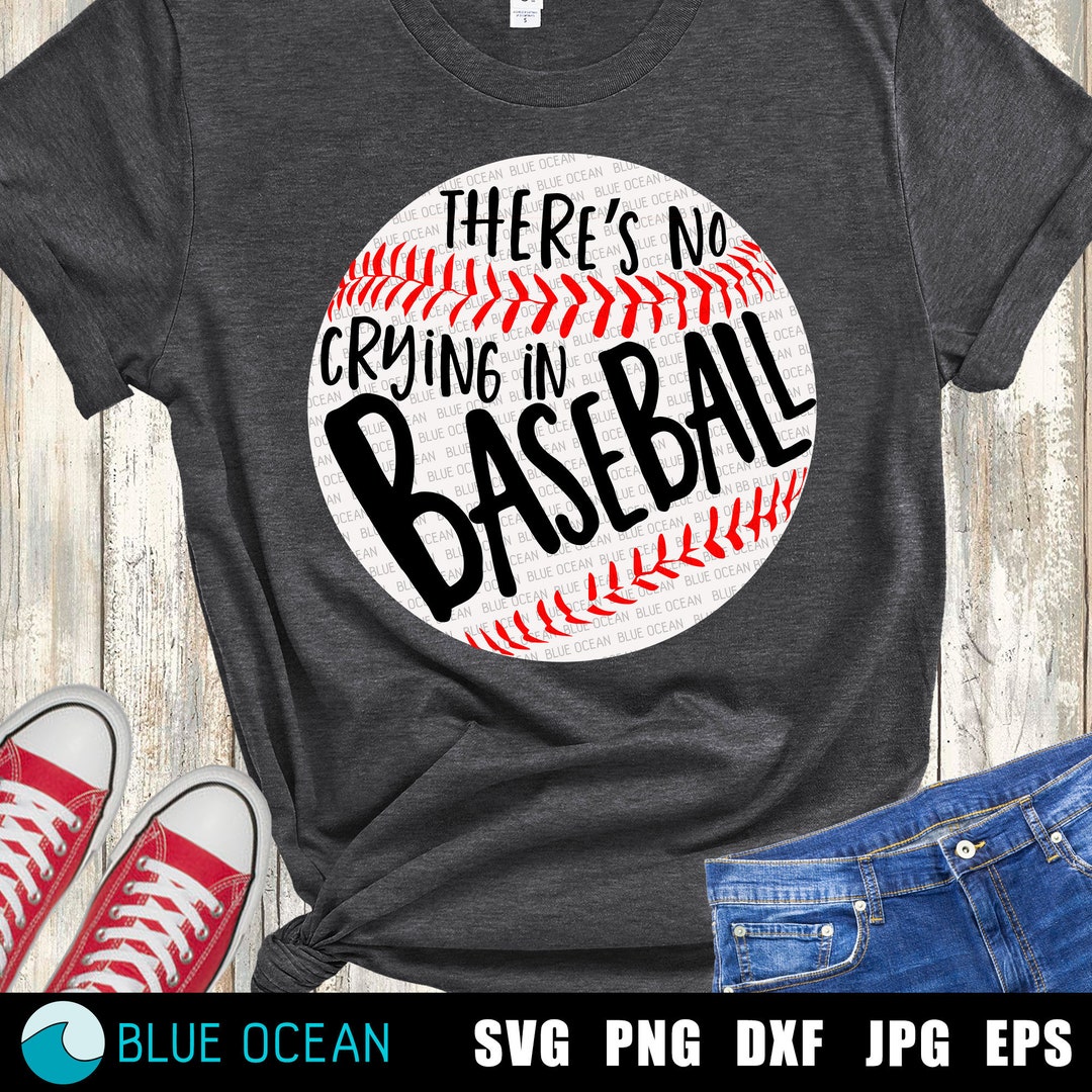 Theres No Crying In Baseball Svg Baseball Svg Baseball Cut Files Etsy