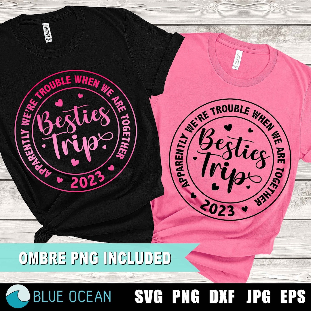 Besties Trip SVG Best Friend Svg Besties Svg Girl Trip SVG - Etsy