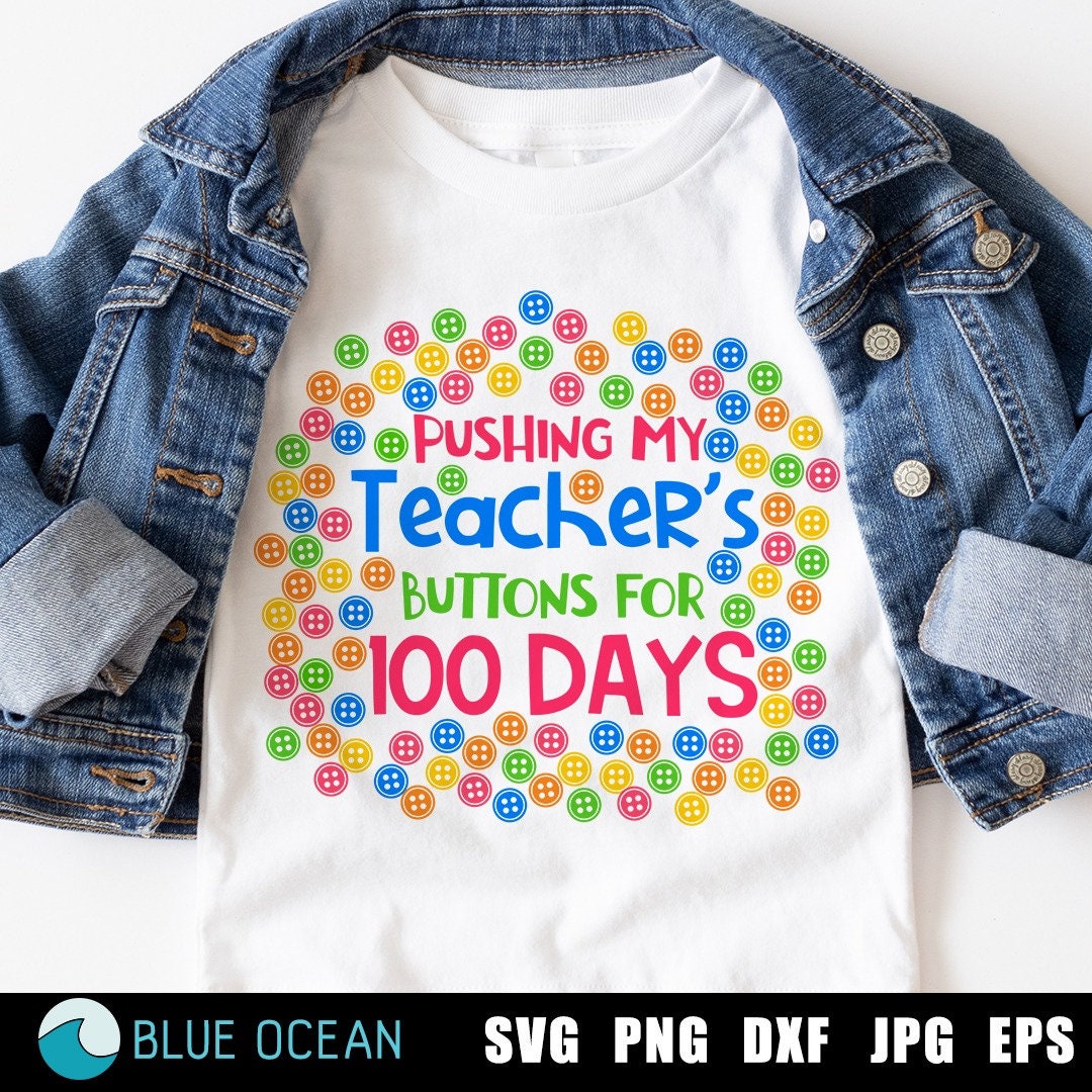 Pushing My Teacher's Buttons for 100 Days PNG, 100th Day of School Svg ...
