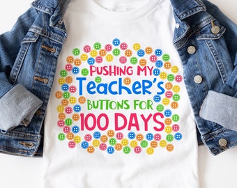 Pushing My Teacher's Buttons for 100 Days SVG and PNG, 100th Day of ...