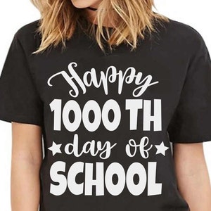 Happy 1000 Days of School SVG, 1000 Days Teacher Shirt, 1000 Days of ...