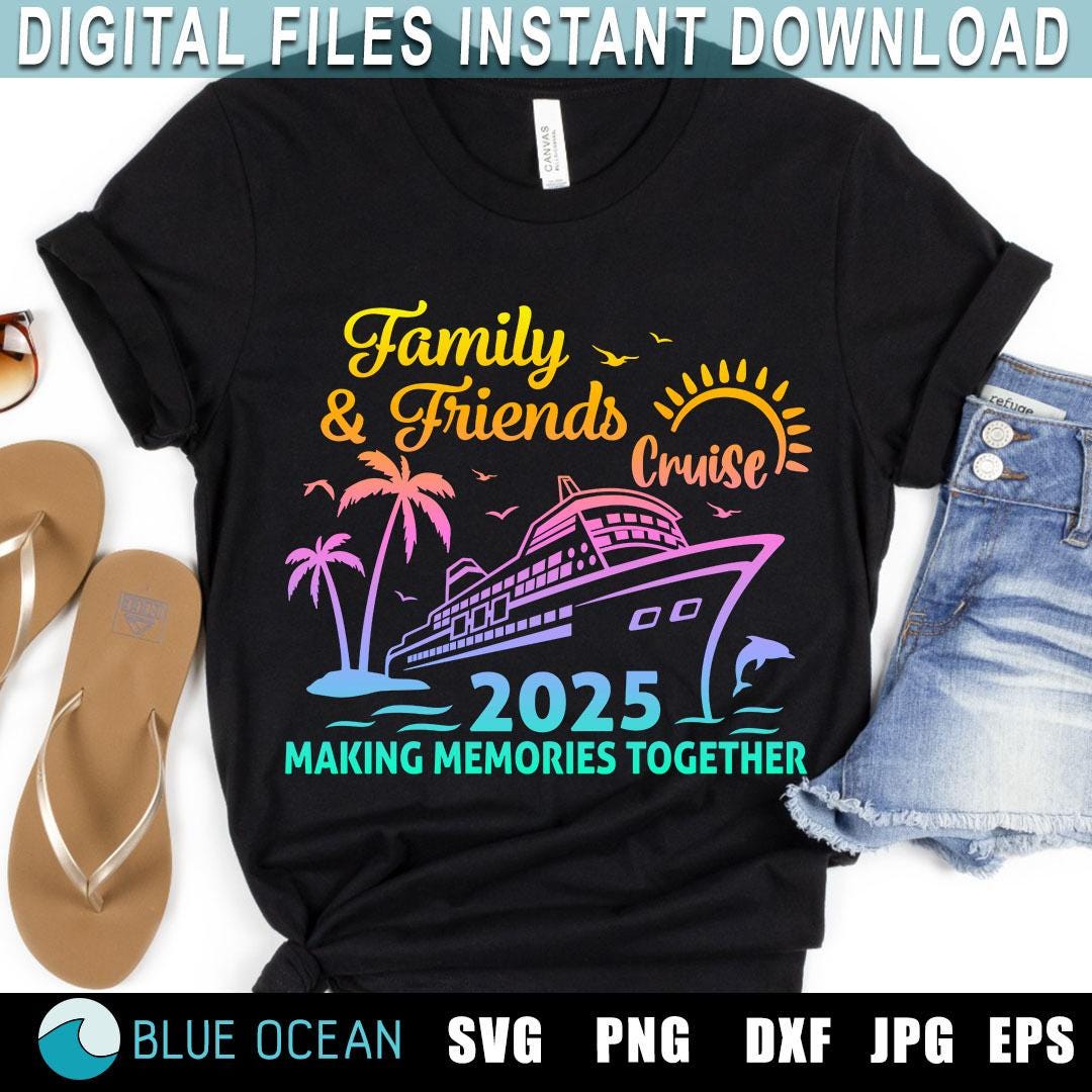 Family & Friends Cruise 2025 SVG, Family and Friends Cruise Png, Cruise ...