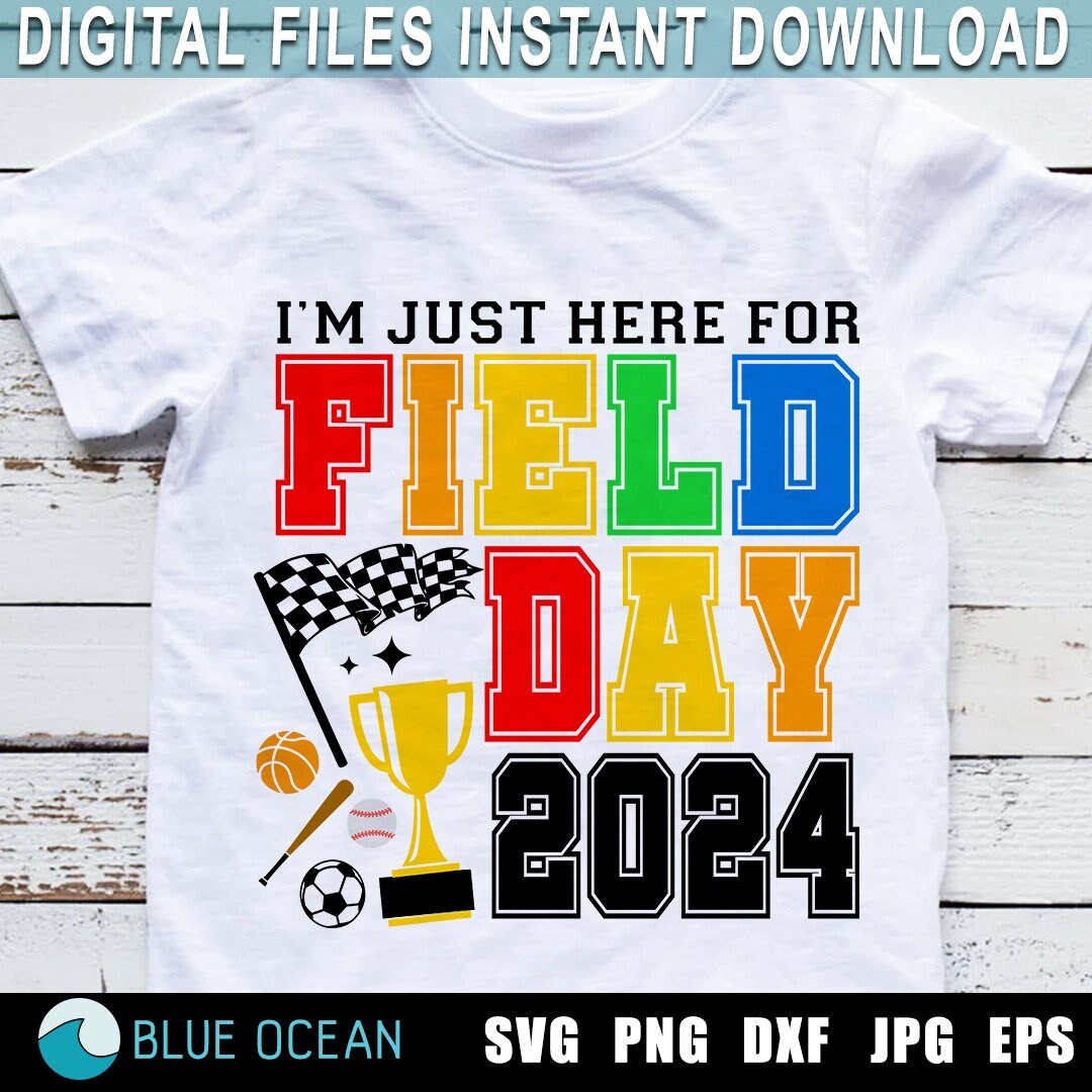 I'm Just Here for Field Day 2024 SVG, Field Day SVG, Field Day PNG ...
