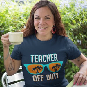 Teacher off Duty SVG, End of School SVG, Summer Vacation Svg, School ...