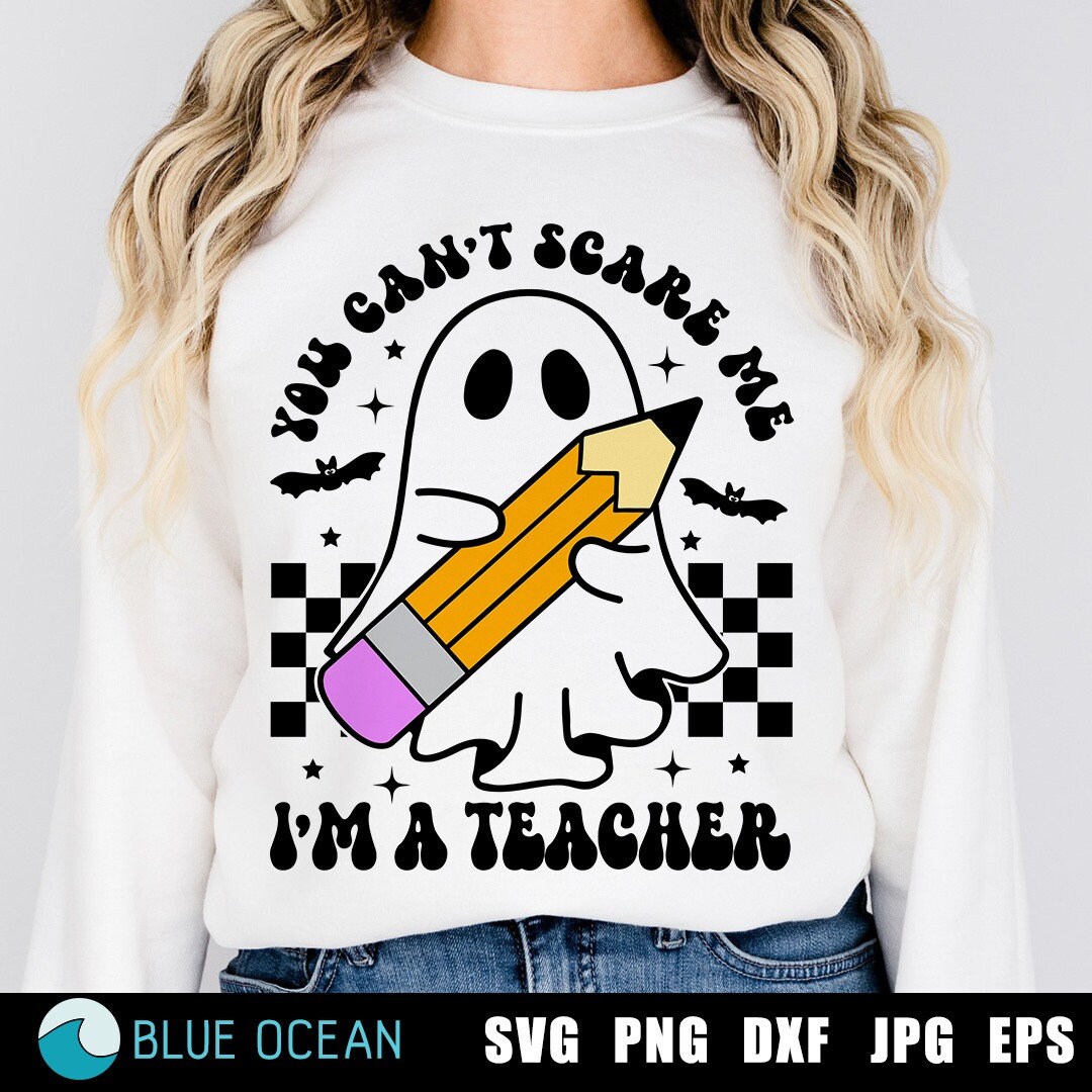 You Can't Scare Me I'm a Teacher Svg, Teacher SVG, Teacher Halloween ...