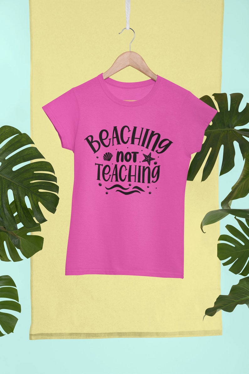 Beaching Not Teaching SVG Beach SVG Summer SVG Teach Shirt | Etsy
