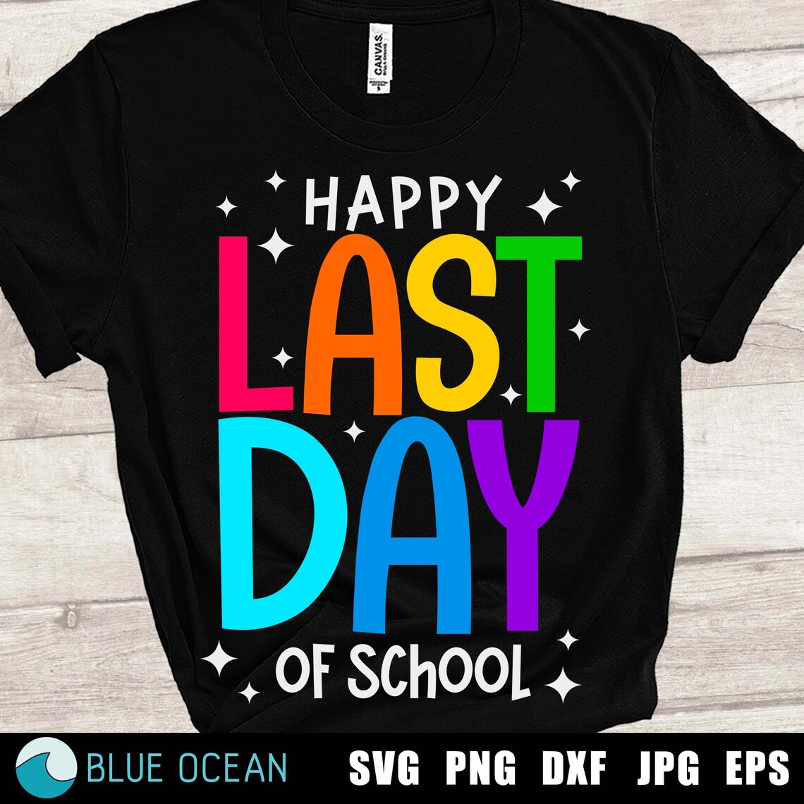 Happy Last Day of School SVG Last Day SVG Teacher Shirt SVG - Etsy