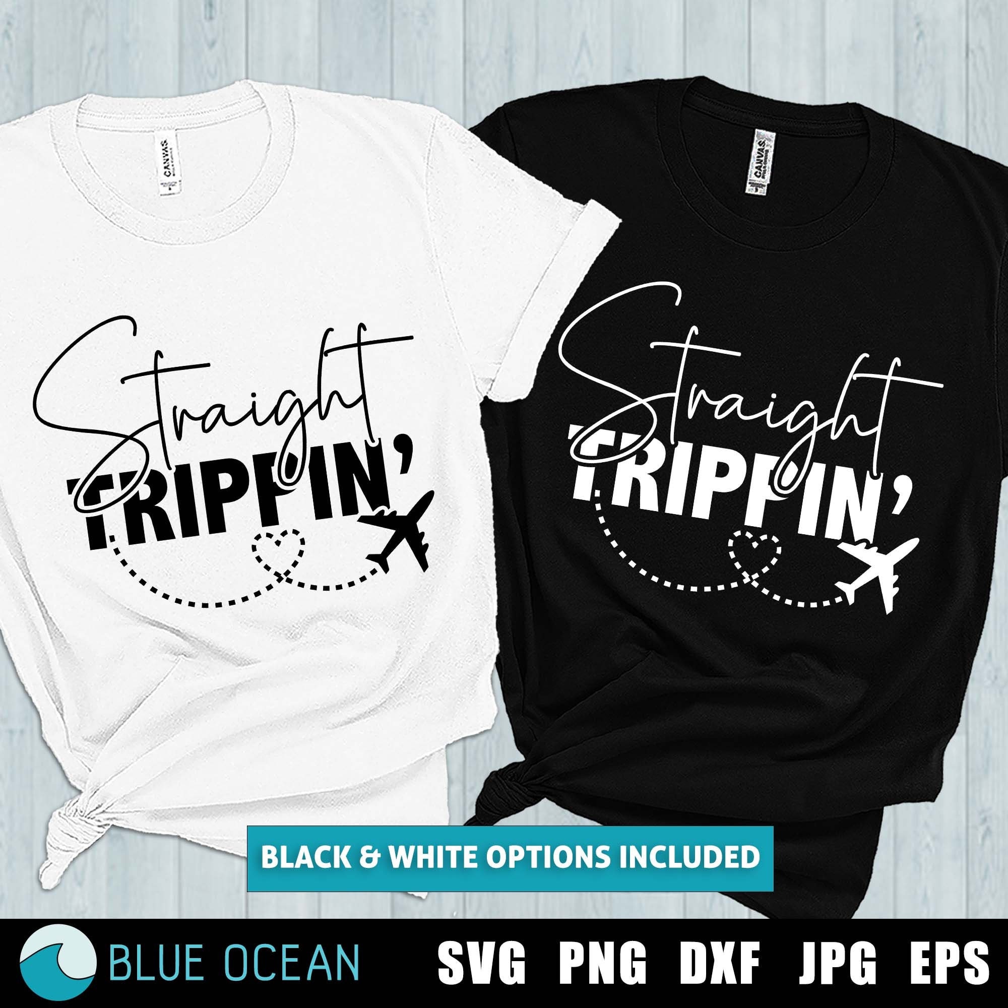 Straight Trippin SVG, Travel Svg, Vacation Svg, Vacation Shirt Svg ...