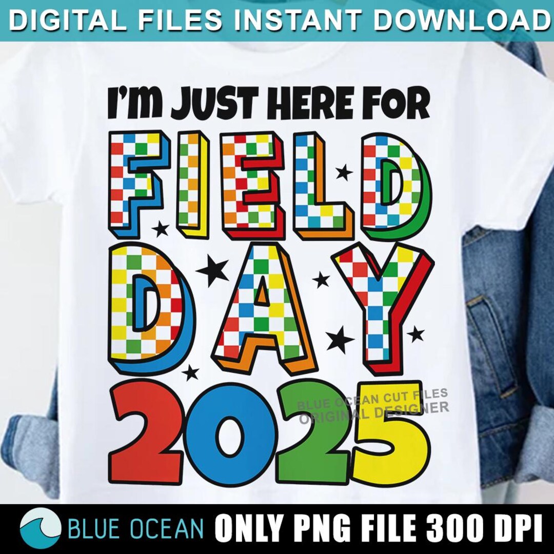 I'm Just Here for Field Day 2025 Png, Field Day Png, Field Day Shirt ...