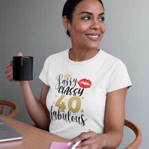 Sassy Classy 40 SVG, 40 Sassy Classy Fabulous SVG, 40th Birtday, 40 ...