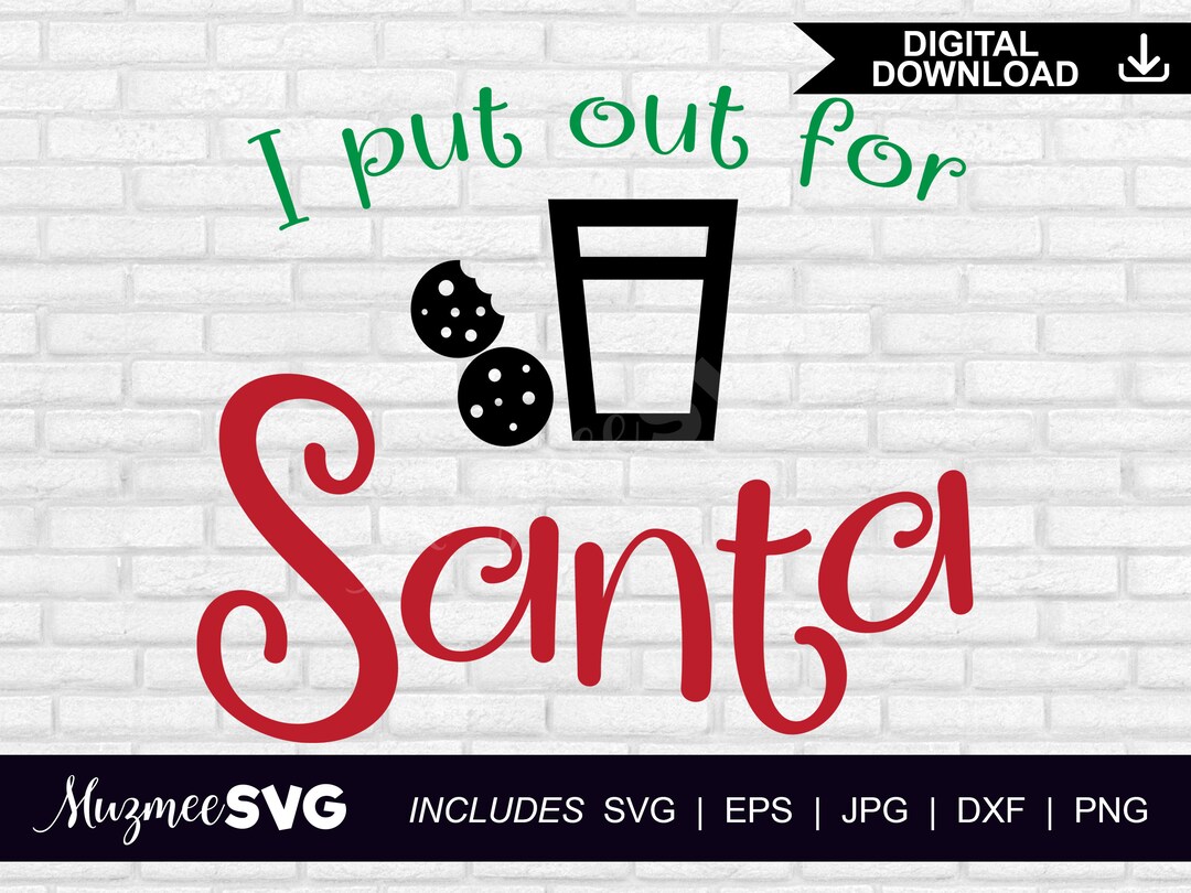 I Put Out for Santa Cut File Digital Download Svg Jpg Eps - Etsy