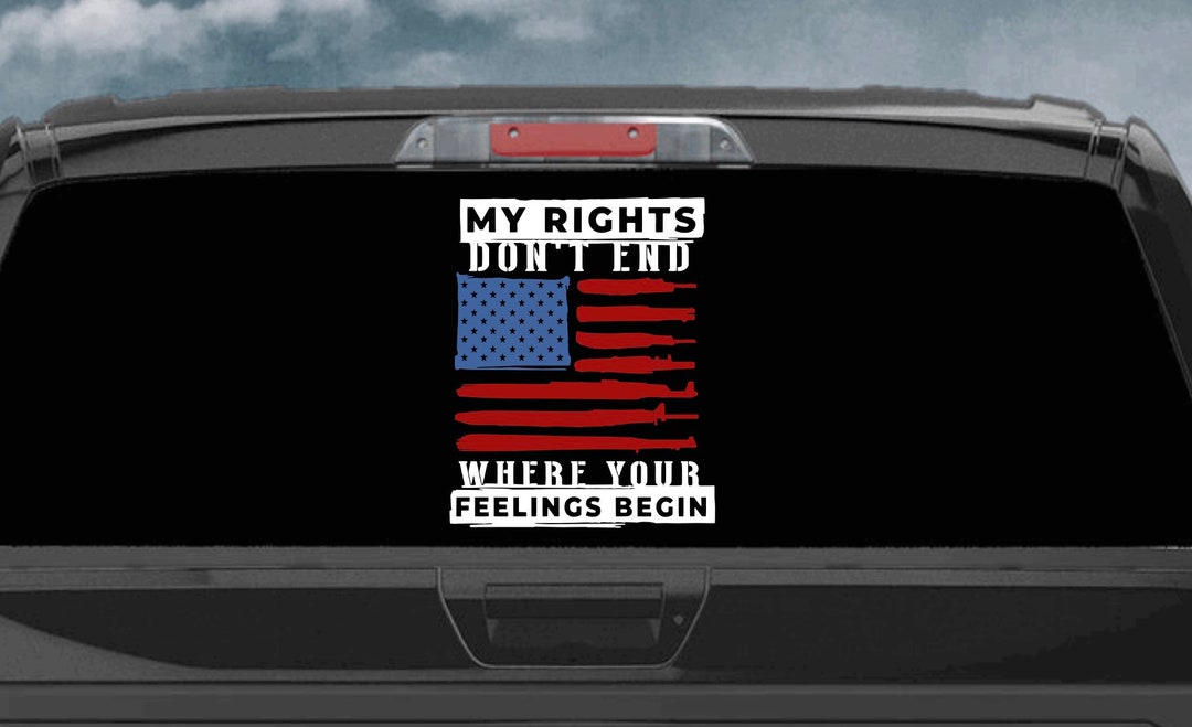 My Rights Your Feelings Decal | 2nd Amendment Decal | Rifle Flag Decal ...
