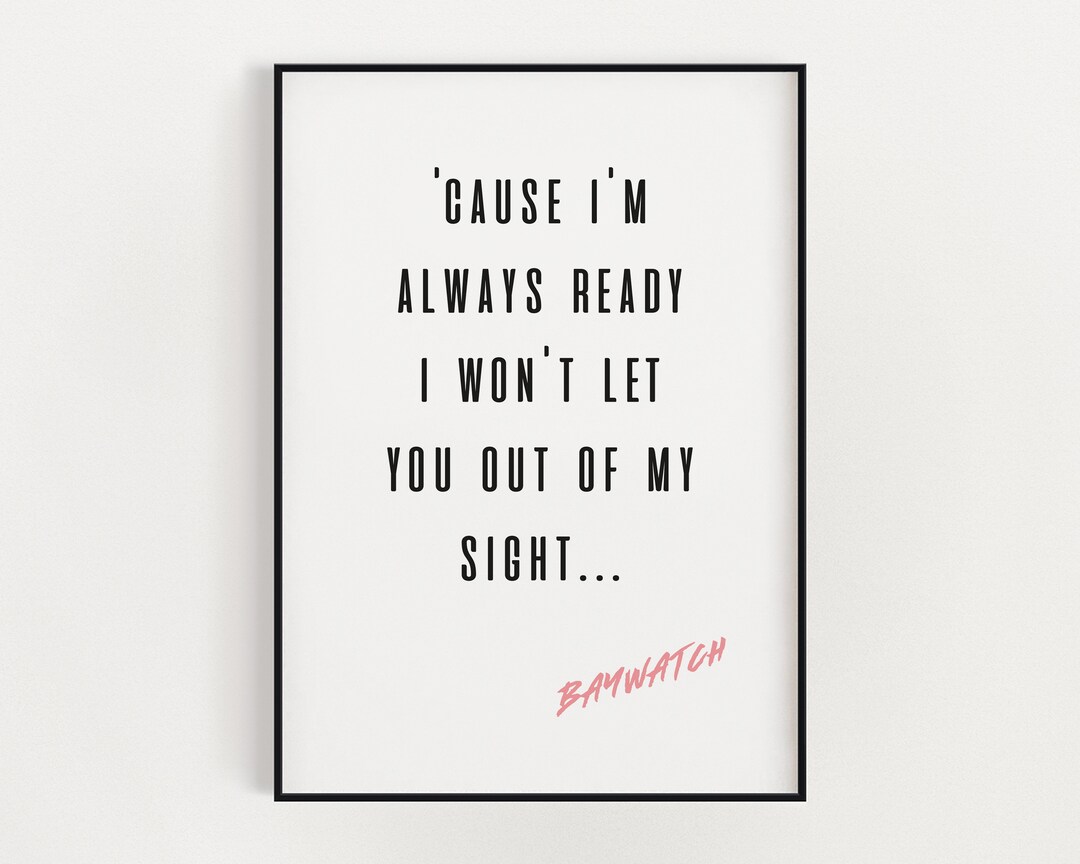 Baywatch Lyric Quote | Baywatch Print | Wall Art | Home Decor | Gifts ...