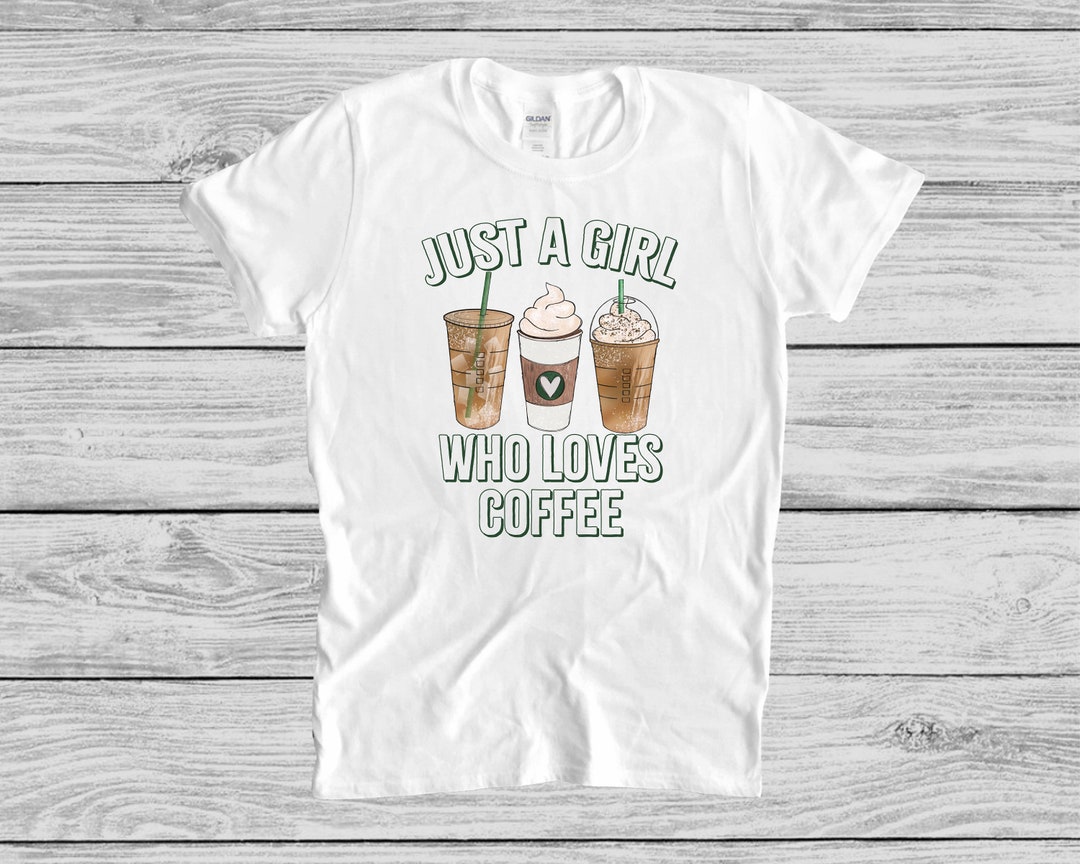 Girl Who Loves Ice Coffee, Frappuccino, Starbies Girl, Coffee Lover T ...