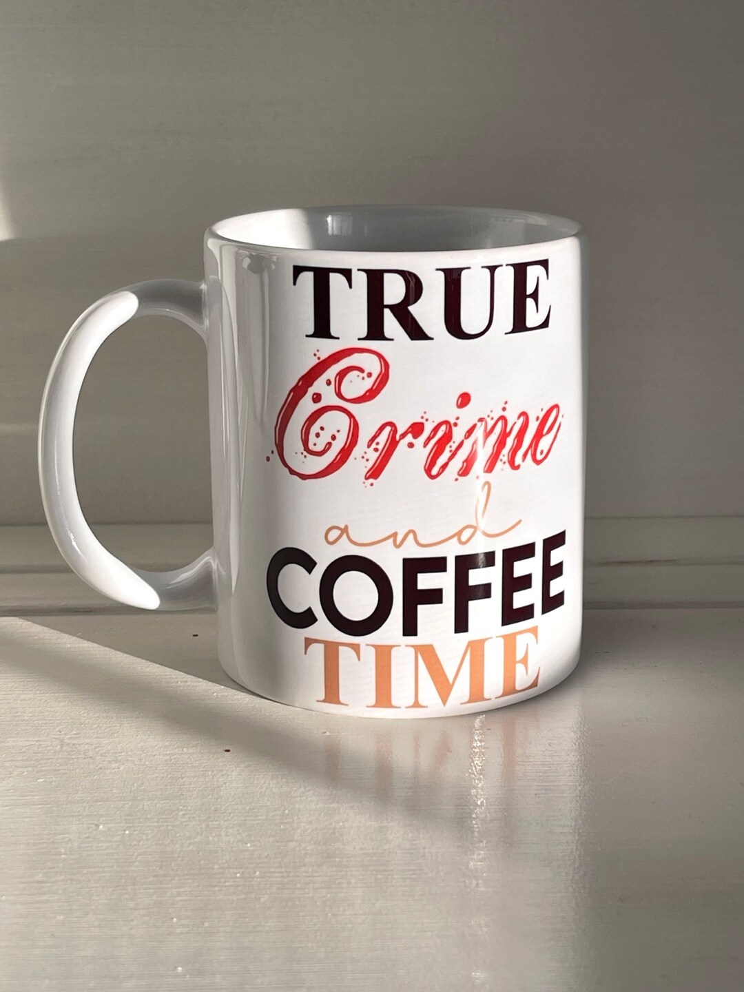 True Crime and Coffee Time, Crime TV Movies and Series Mug, Crime ...