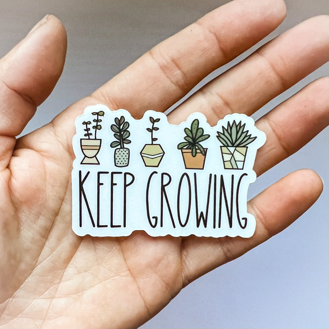 Keep Growing 2.5” Sticker | Plant Person Sticker | Plant Lover Sticker ...
